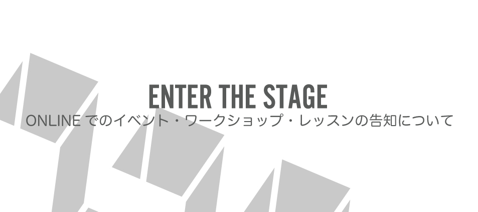 ENTER THE STAGE